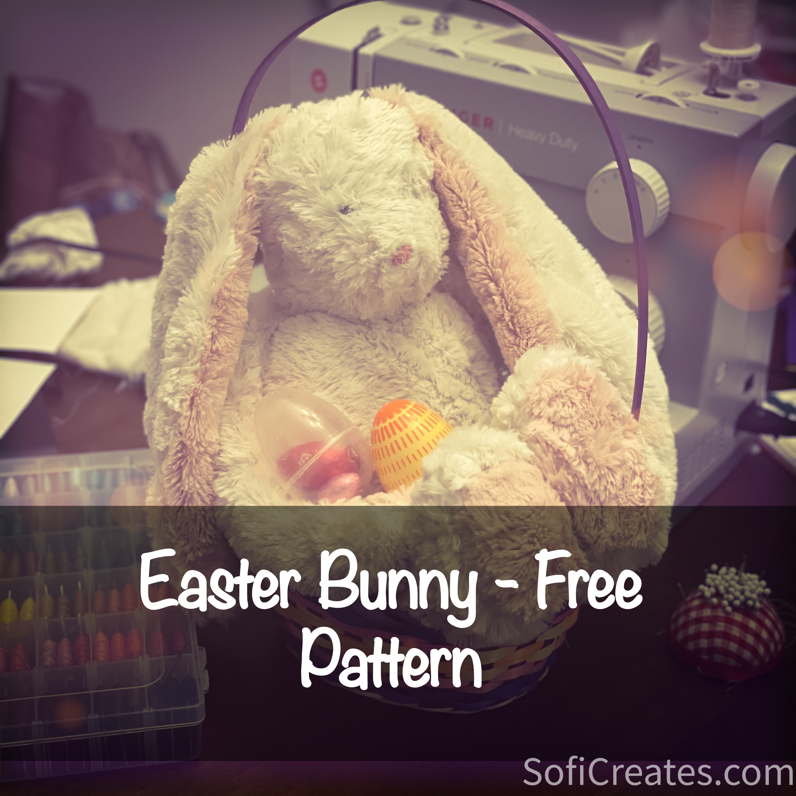 Easter Special Edition – Free Bunny Pattern – Sofi Creates